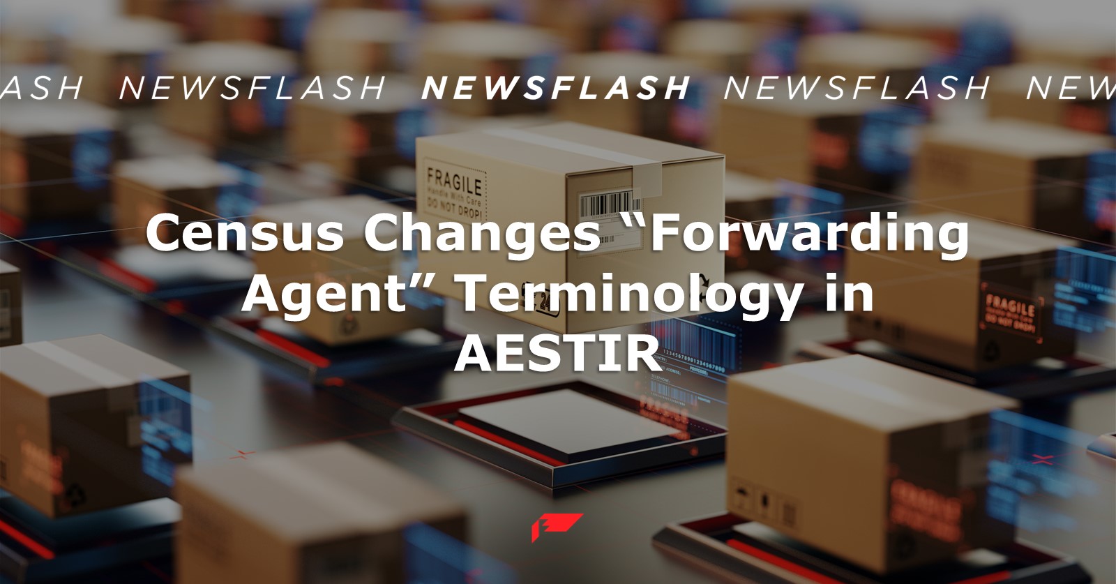 Census Changes “Forwarding Agent” Terminology in AESTIR